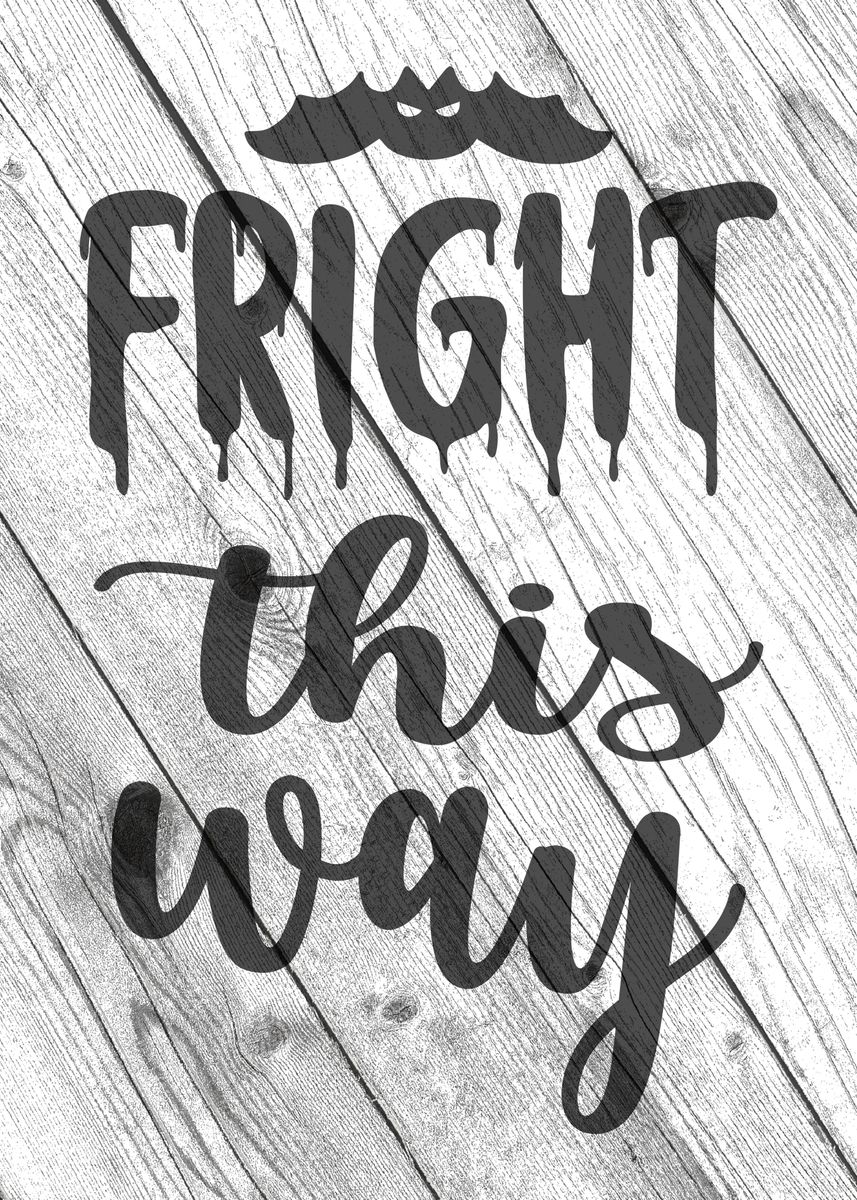 'Fright this way' Poster by Farwell Florentino | Displate