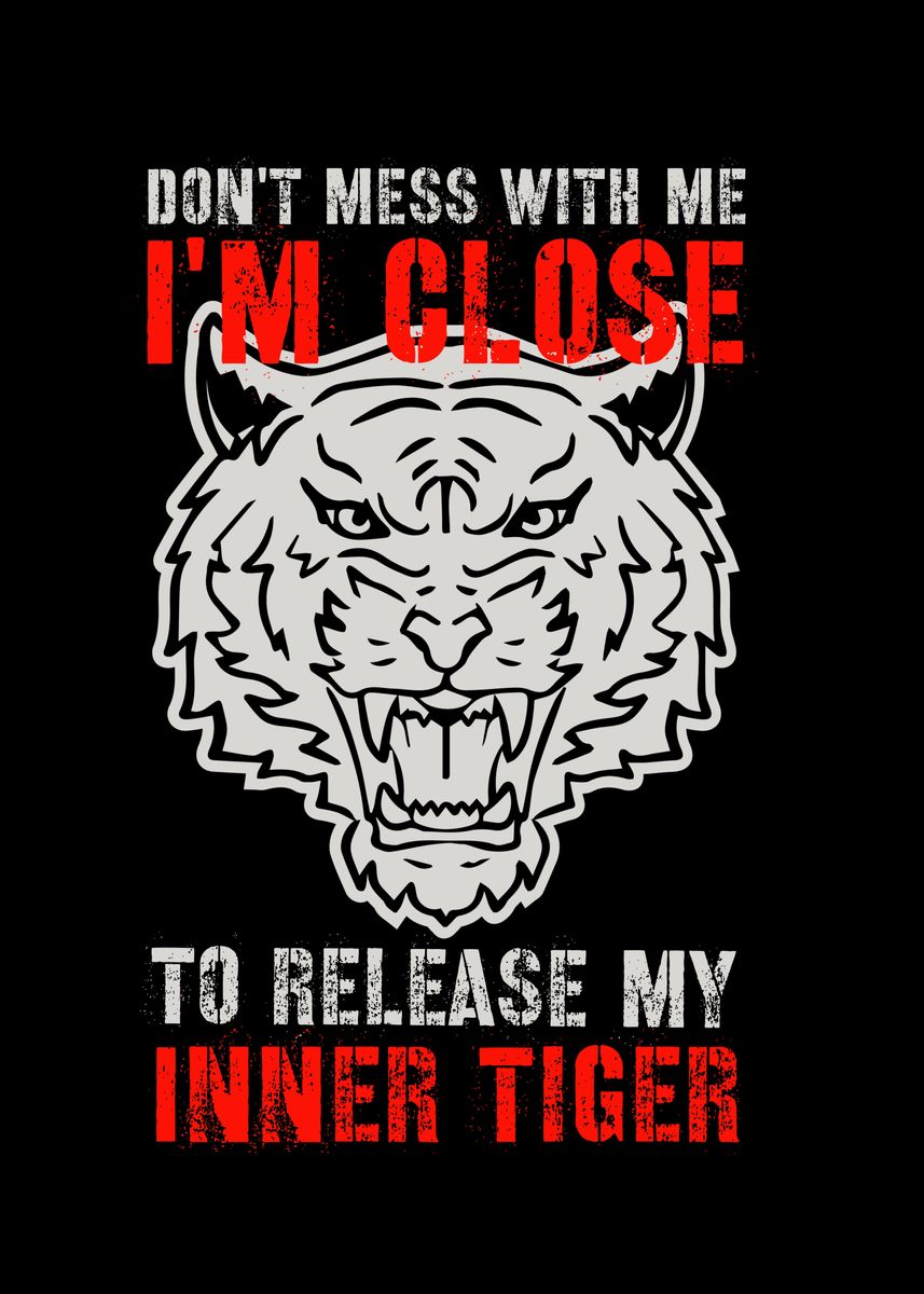 'Tiger Saying Inner Tiger' Poster by schmugo | Displate