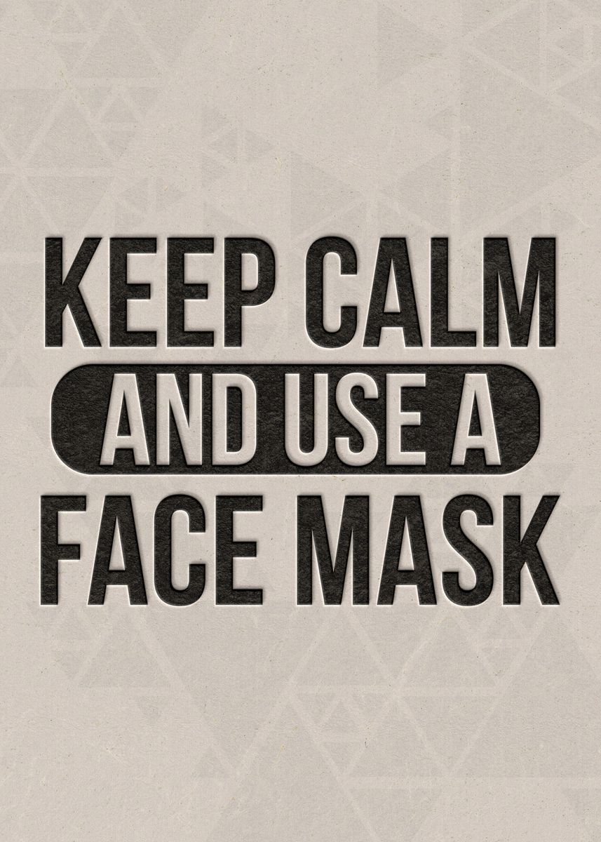 'Keep calm and use a face ' Poster, picture, metal print, paint by ...