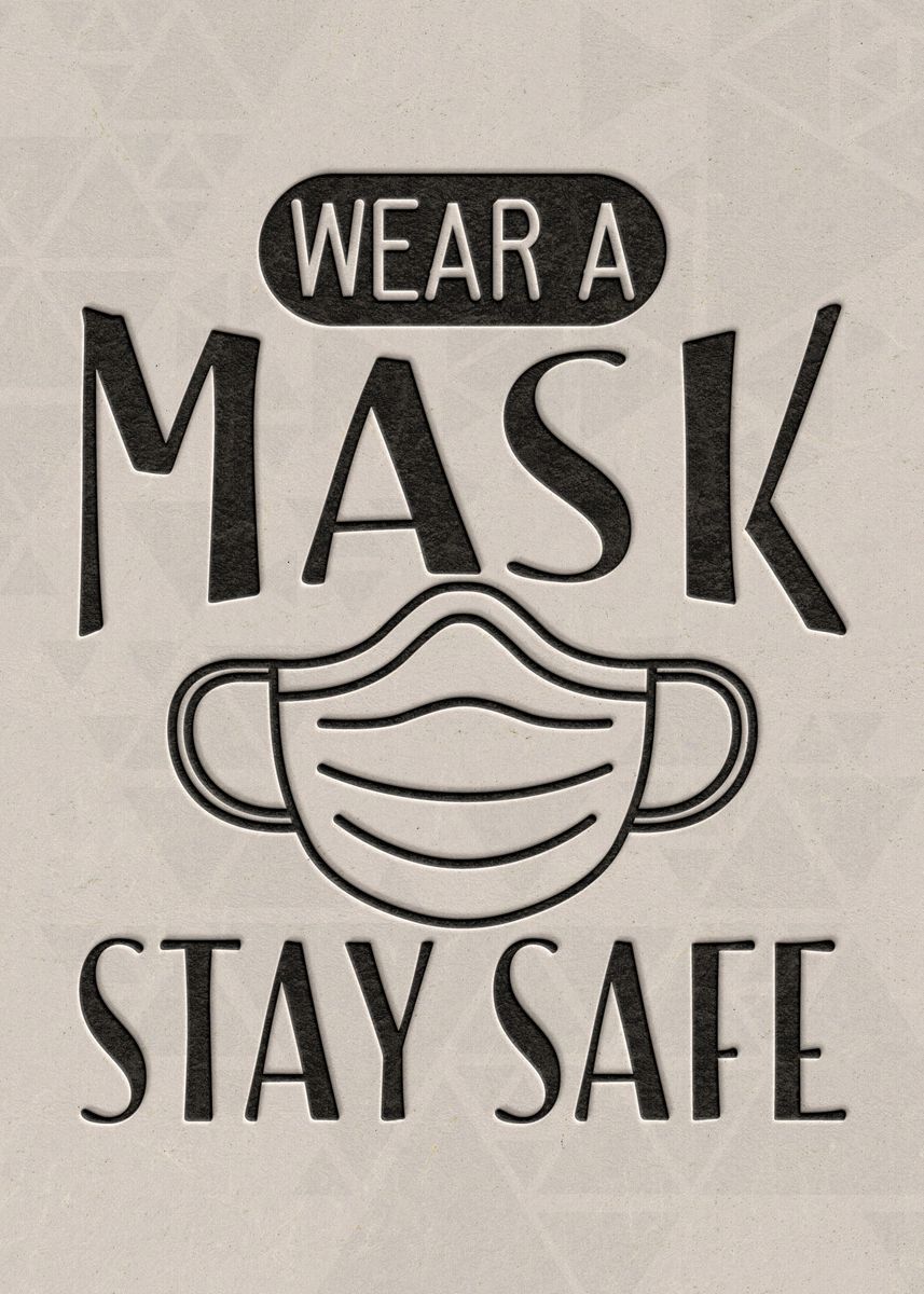 'Wear A Mask Stay Safe' Poster, picture, metal print, paint by Dutton ...