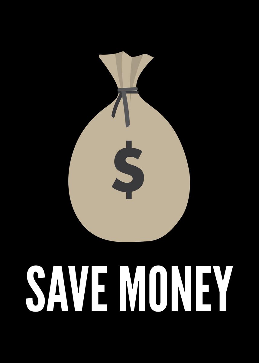 'Save Money' Poster by DanielSaverio De Simone | Displate