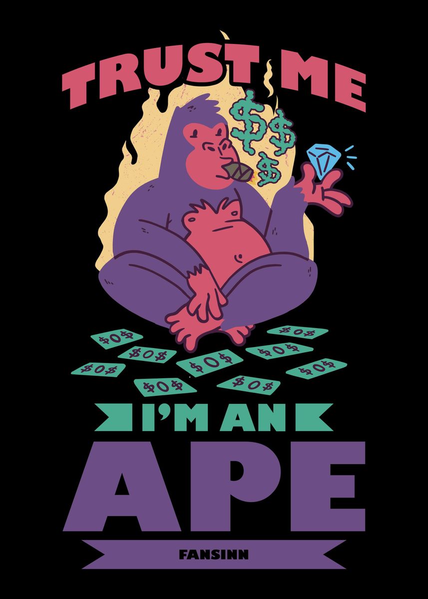'Trust Me Im An Ape' Poster by fansinn | Displate