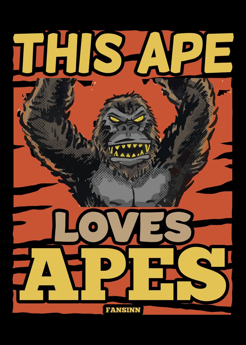 'This Ape Loves Apes' Poster, picture, metal print, paint by fansinn ...