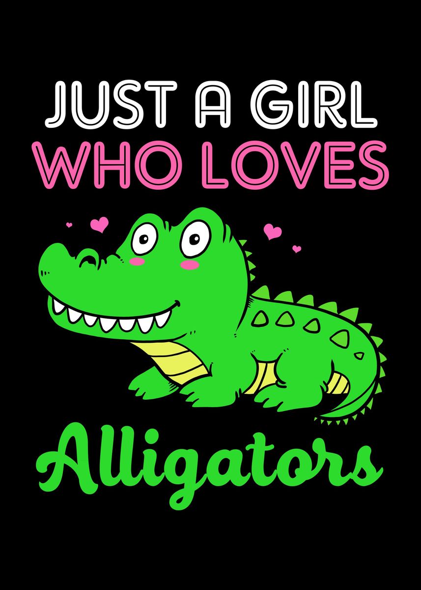 'I Love Alligators' Poster, picture, metal print, paint by FunnyGifts ...