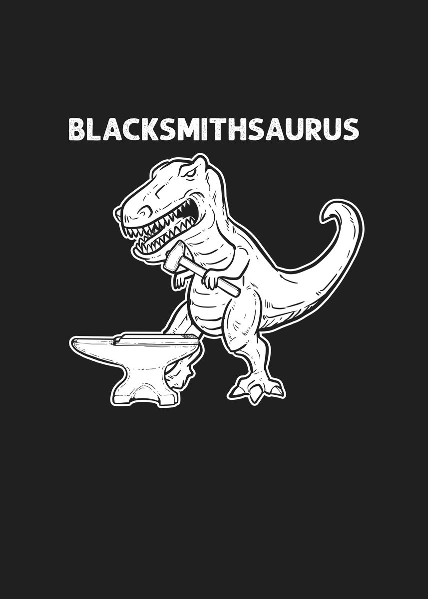 'Blacksmithsaurus Forging' Poster, picture, metal print, paint by ...
