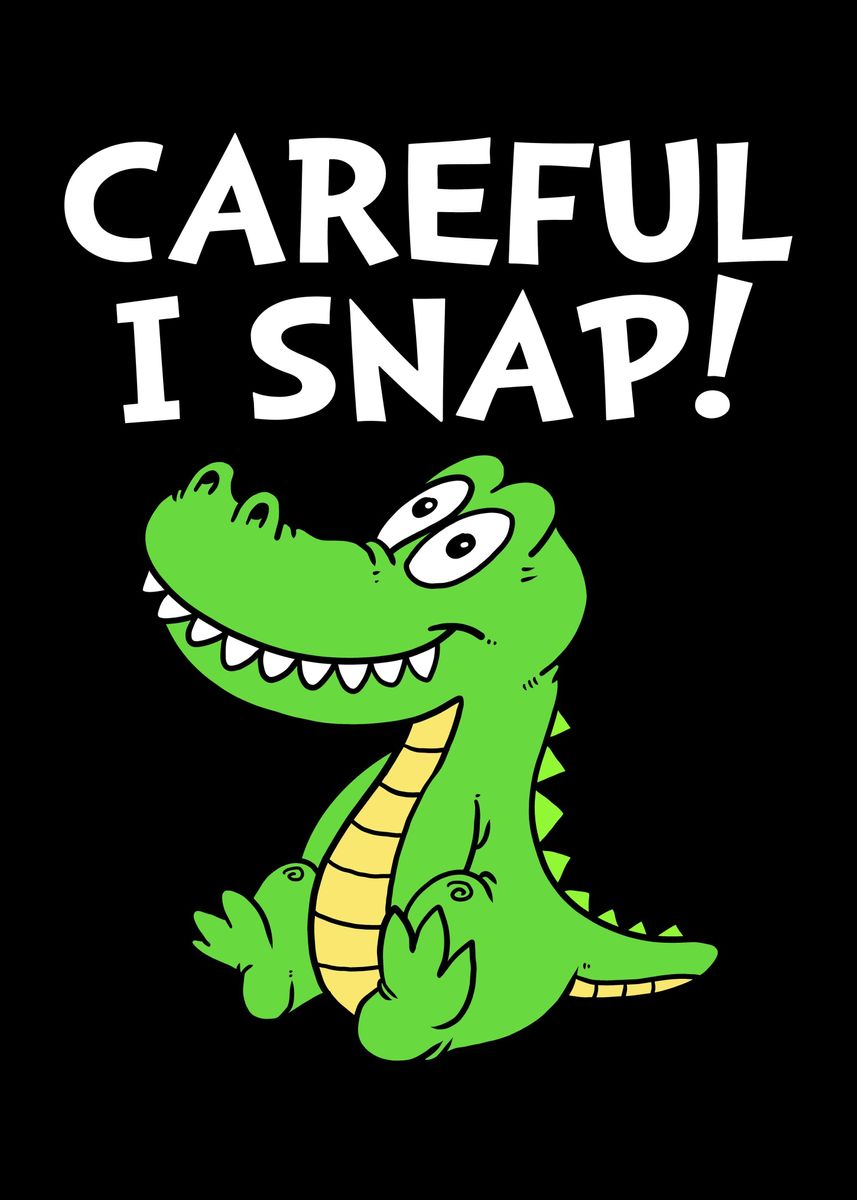 'Snap Alligator' Poster, picture, metal print, paint by FunnyGifts ...