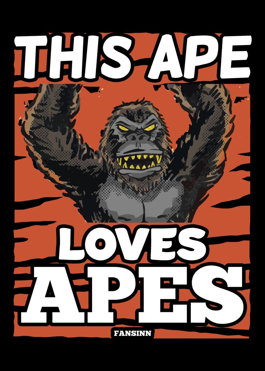 'This Ape Loves Apes' Poster, picture, metal print, paint by fansinn ...