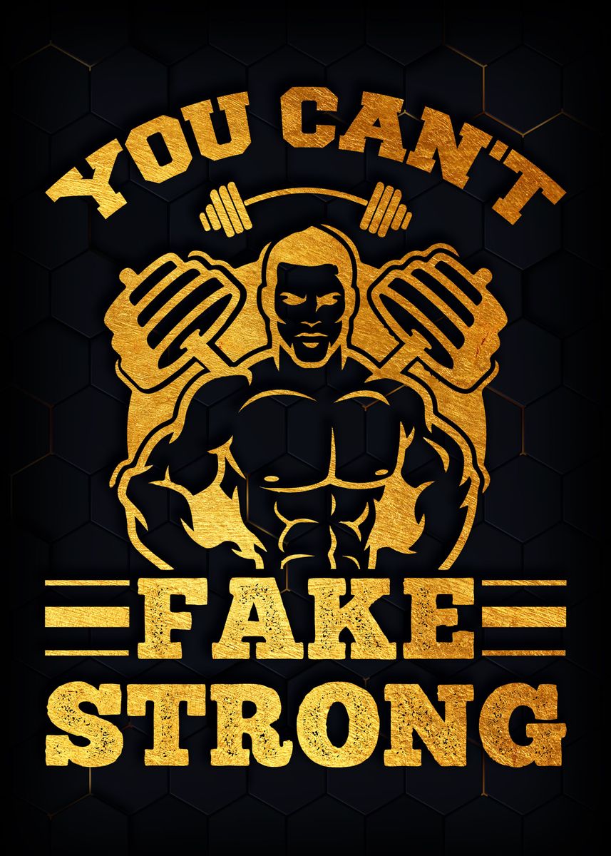 'You Cant Fake Strong' Poster by Denis Siggers | Displate