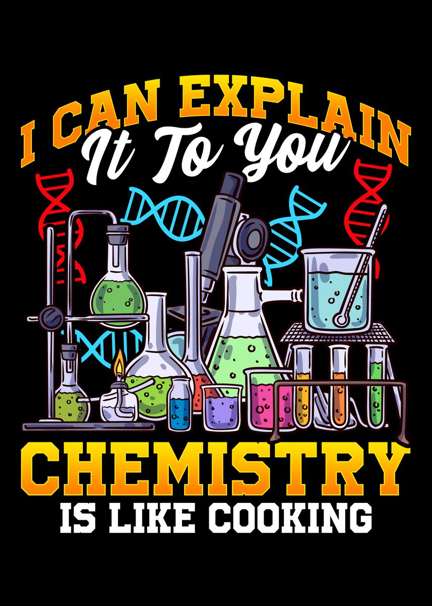 'Chemistry Is Like Cooking' Poster, picture, metal print, paint by ...
