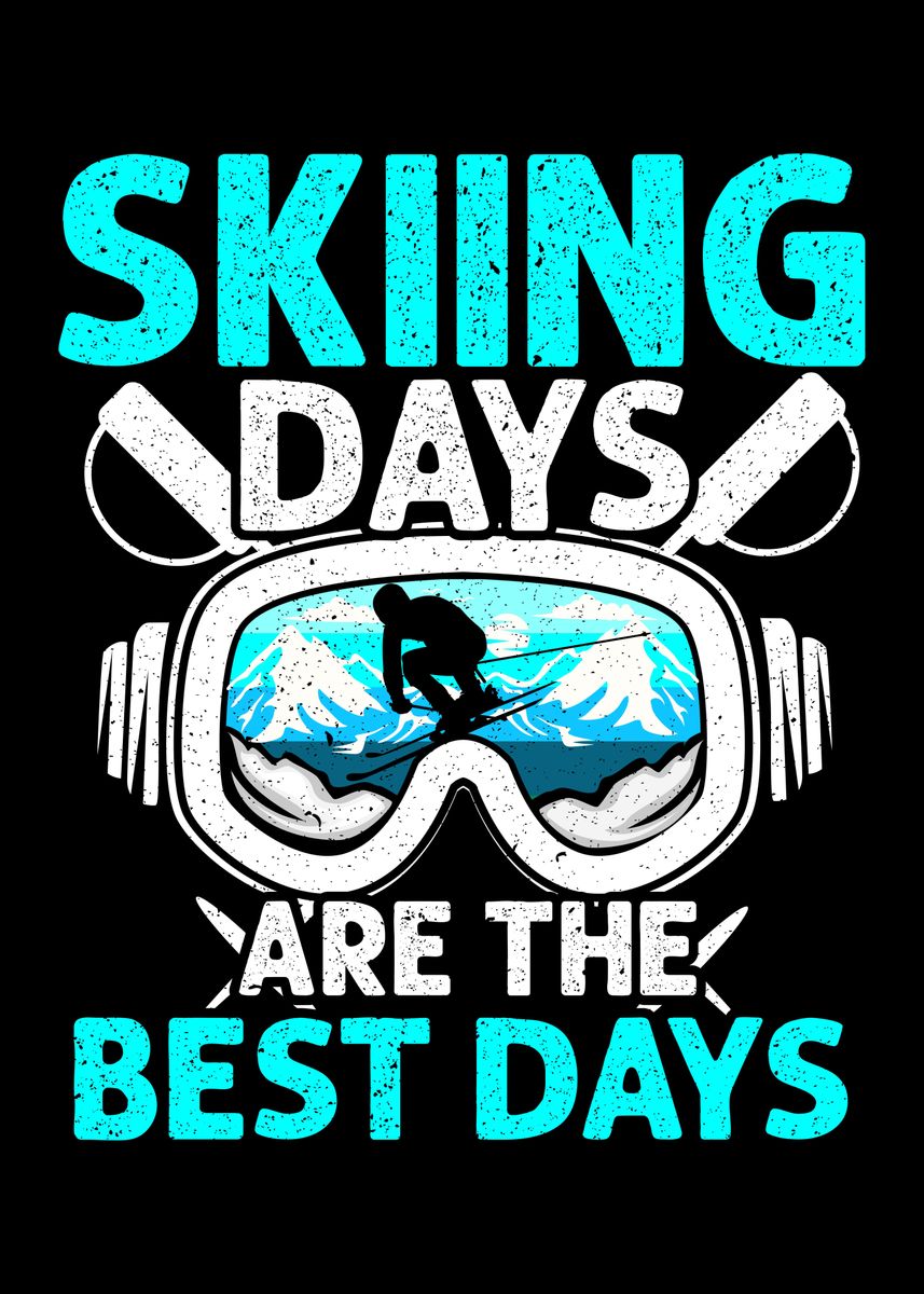 'Skiing Days Are Rest Days' Poster, picture, metal print, paint by NAO ...