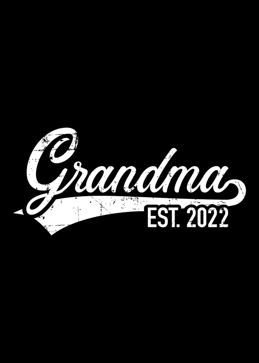 'Grandma est 2022 for new ' Poster, picture, metal print, paint by ...