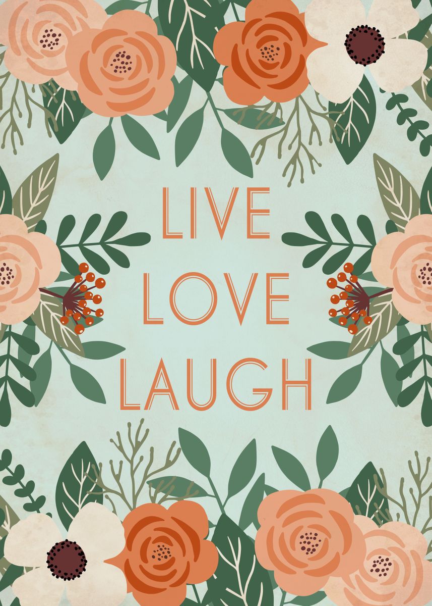 'Live Love Laugh' Poster, picture, metal print, paint by Inspired ...