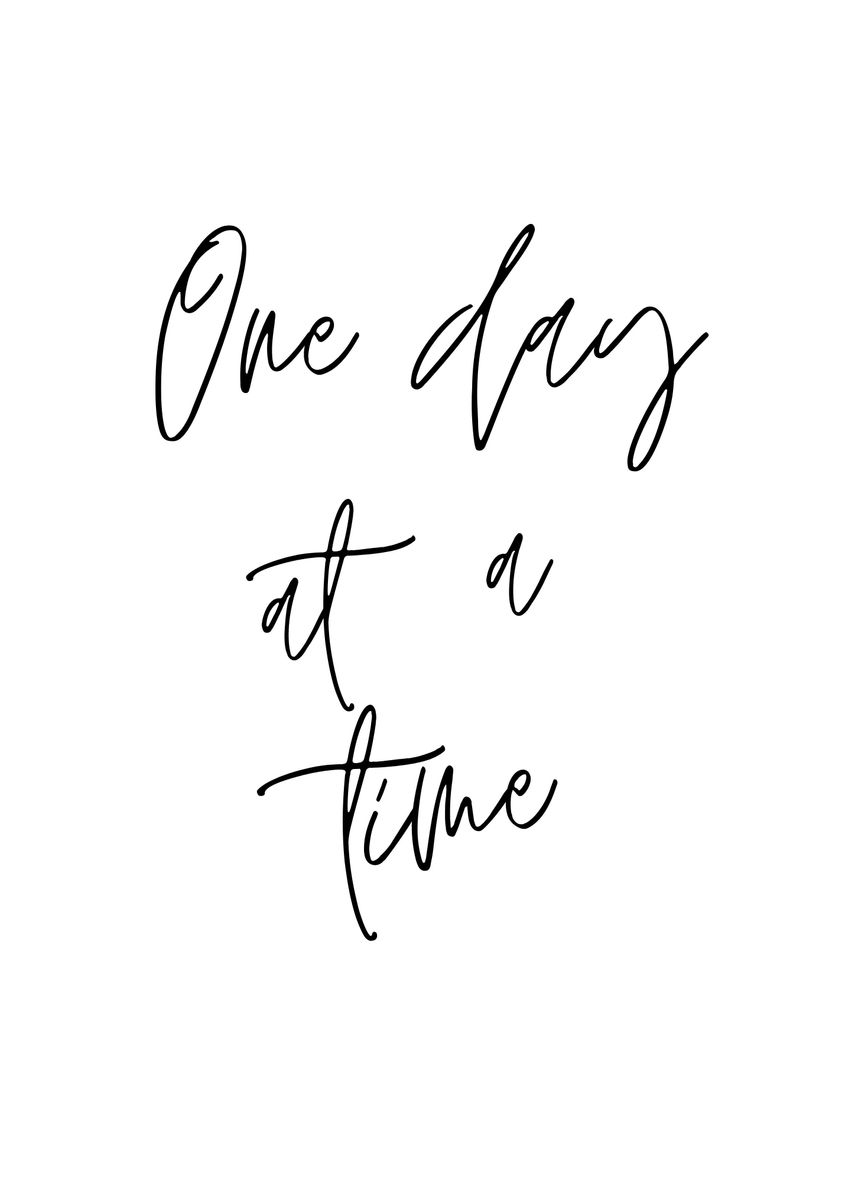 'One Day at a Time' Poster, picture, metal print, paint by SoulArt Shop ...