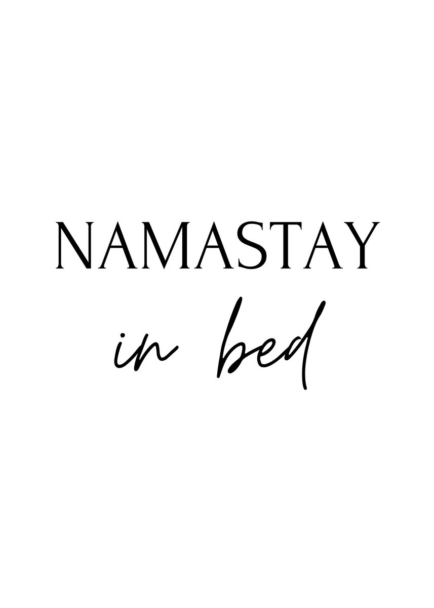 'Namastay in Bed' Poster, picture, metal print, paint by SoulArt Shop ...