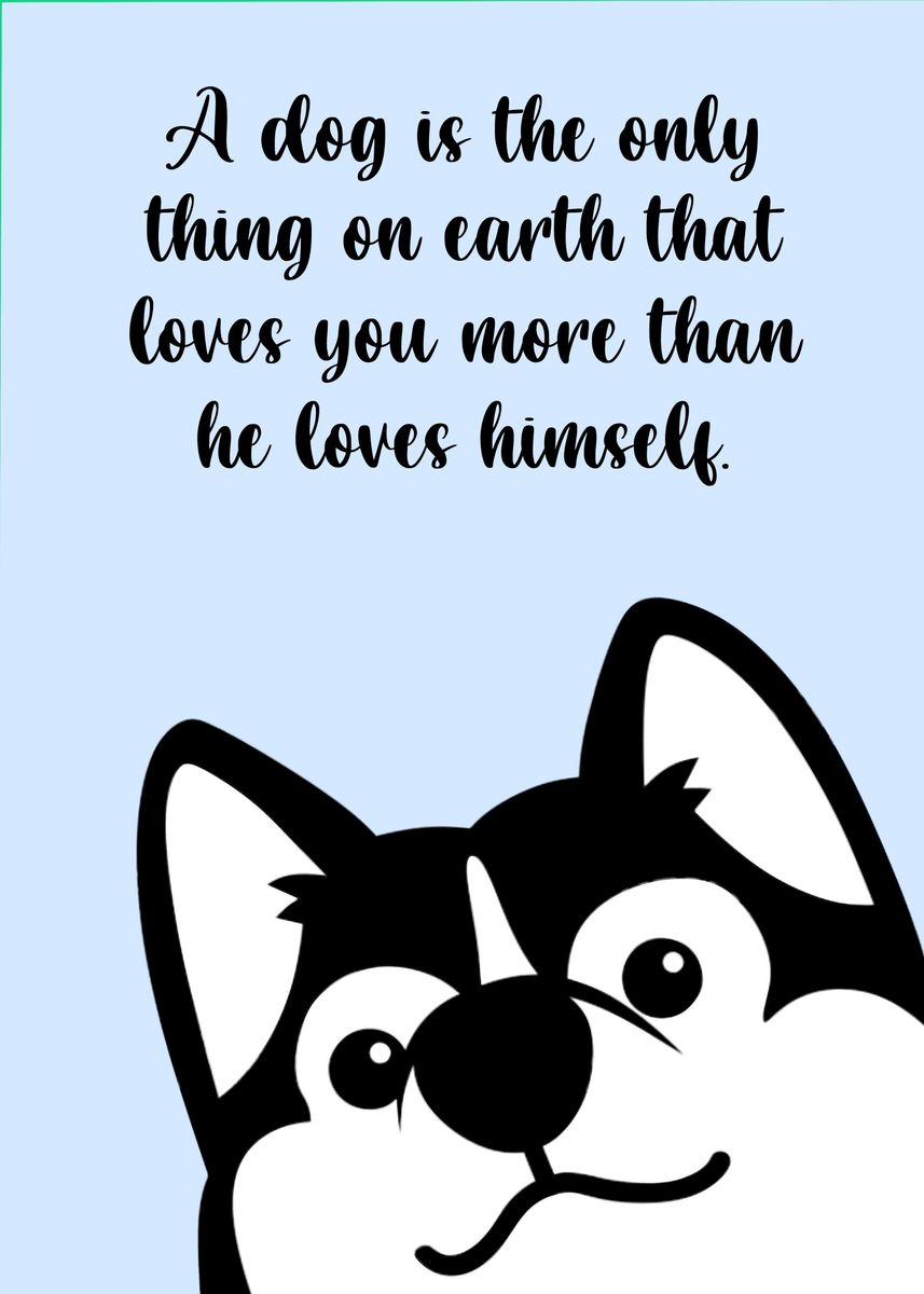 'Dogs quotes' Poster, picture, metal print, paint by iwak ayam | Displate