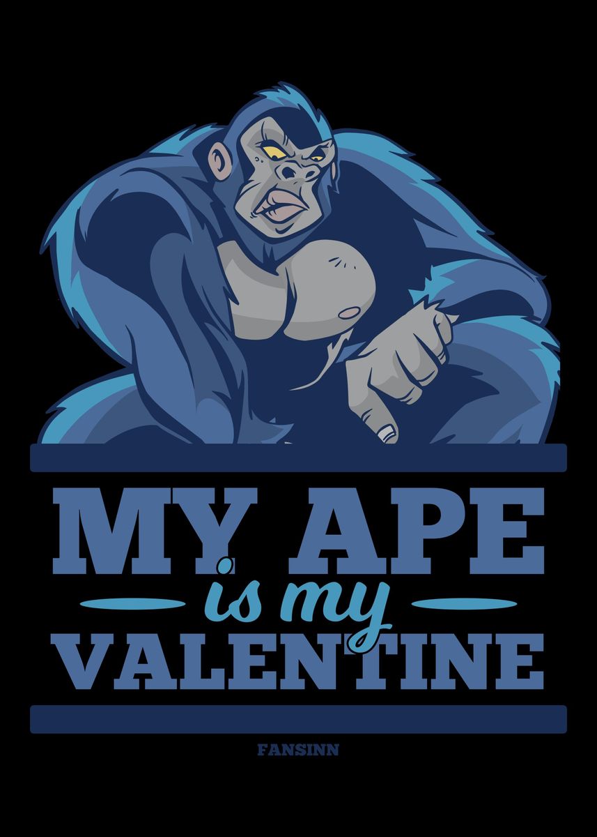 'My Ape Is My Valentine' Poster, picture, metal print, paint by fansinn ...