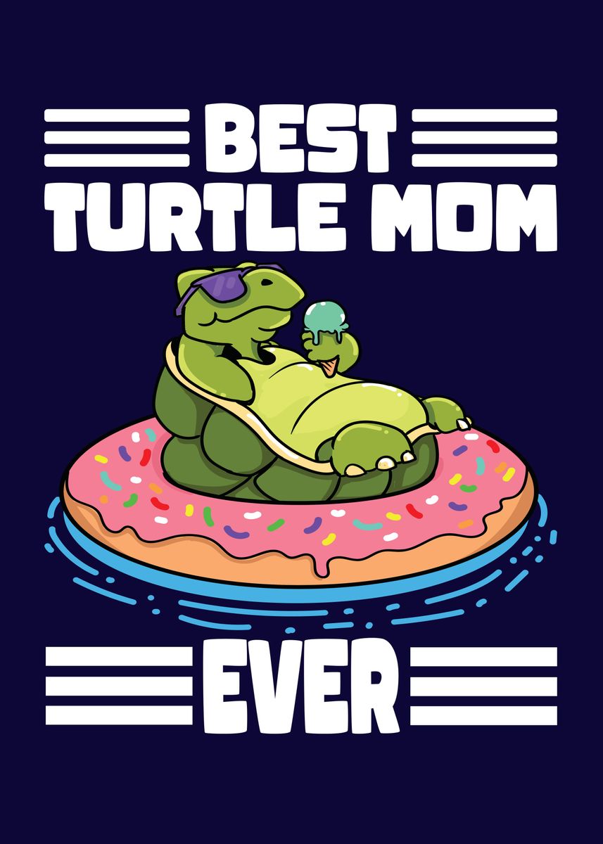 'Best Turtle Mom Ever' Poster by MzumO | Displate