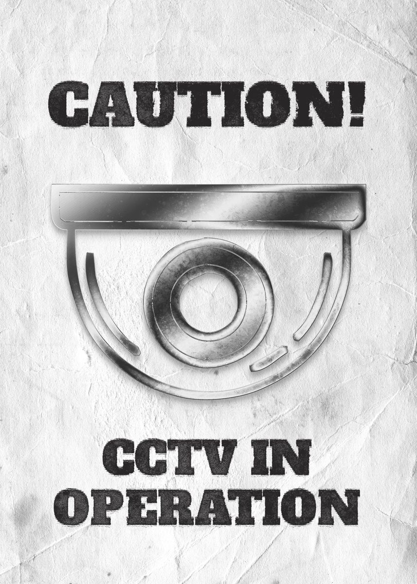 'Cctv warning sign' Poster, picture, metal print, paint by The Flowers ...