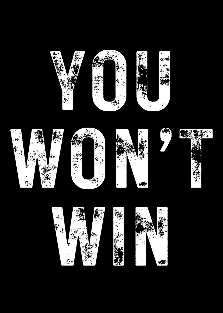 'You Wont Win' Poster, picture, metal print, paint by Simon Clement ...