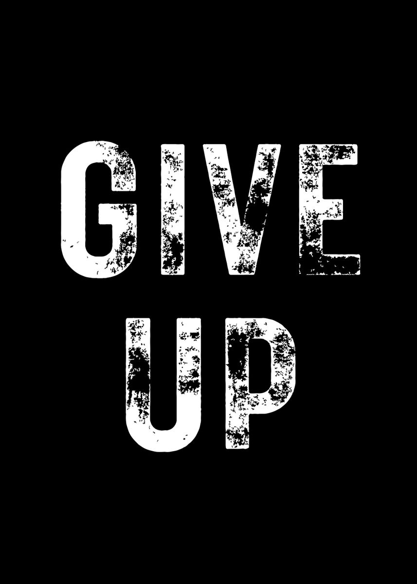 'Give Up' Poster, picture, metal print, paint by Simon Clement | Displate
