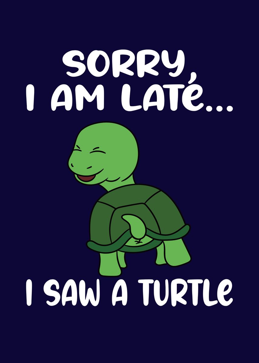 'I Saw A Turtle' Poster by MzumO | Displate