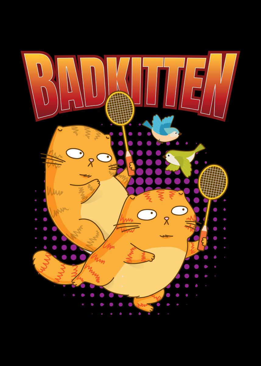 'Badkitten Cat Badminton' Poster, picture, metal print, paint by Mooon ...