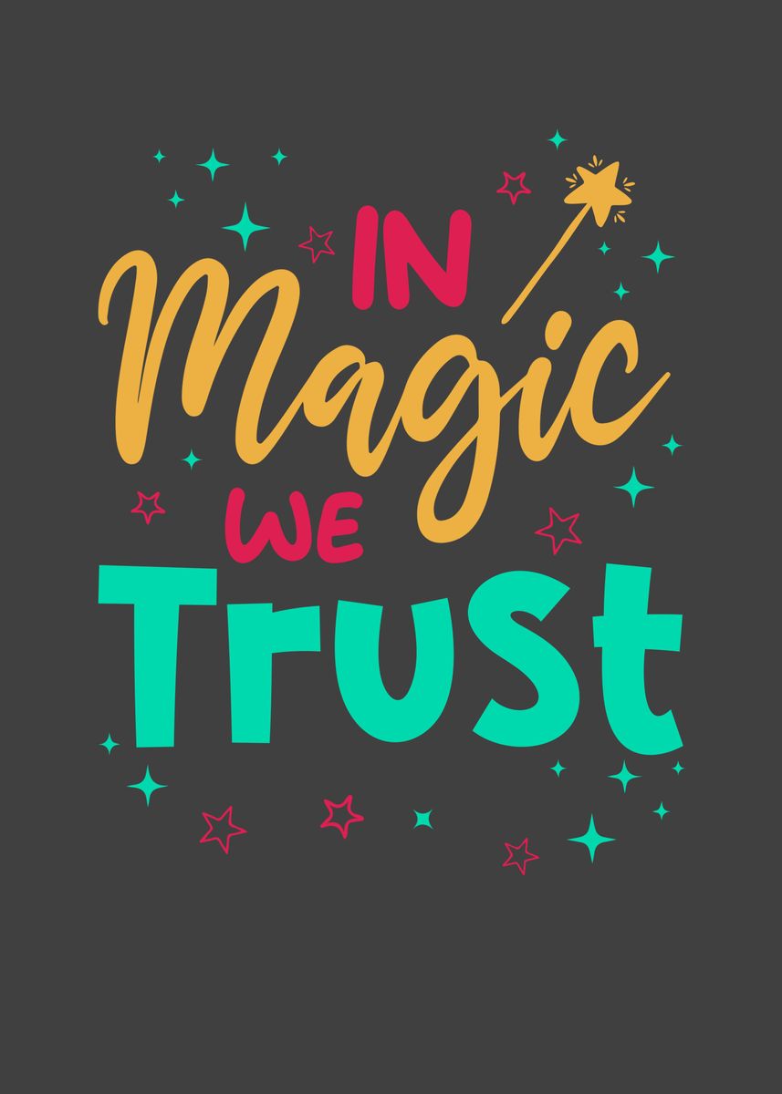 'In Magic we trust' Poster, picture, metal print, paint by schmugo ...