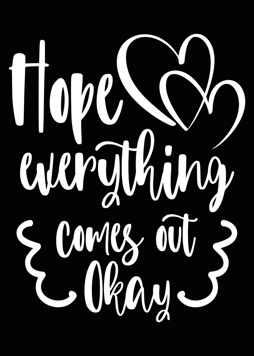 'Hope Everything Poster' Poster, picture, metal print, paint by ...