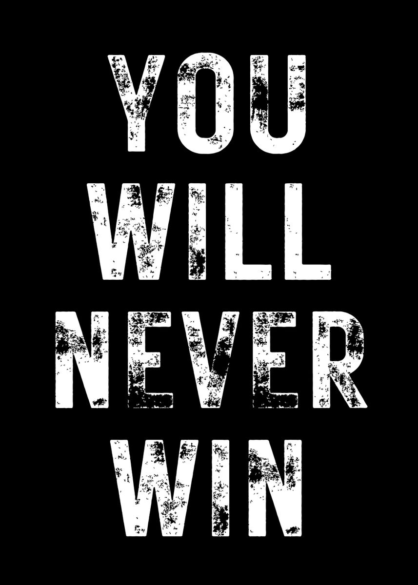 'You Will Never Win' Poster by Simon Clement | Displate