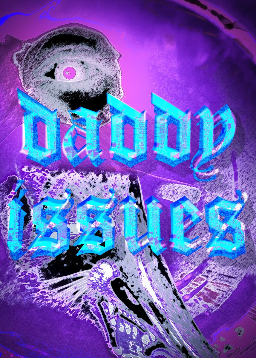 'Daddy Issues' Poster, picture, metal print, paint by Vales | Displate