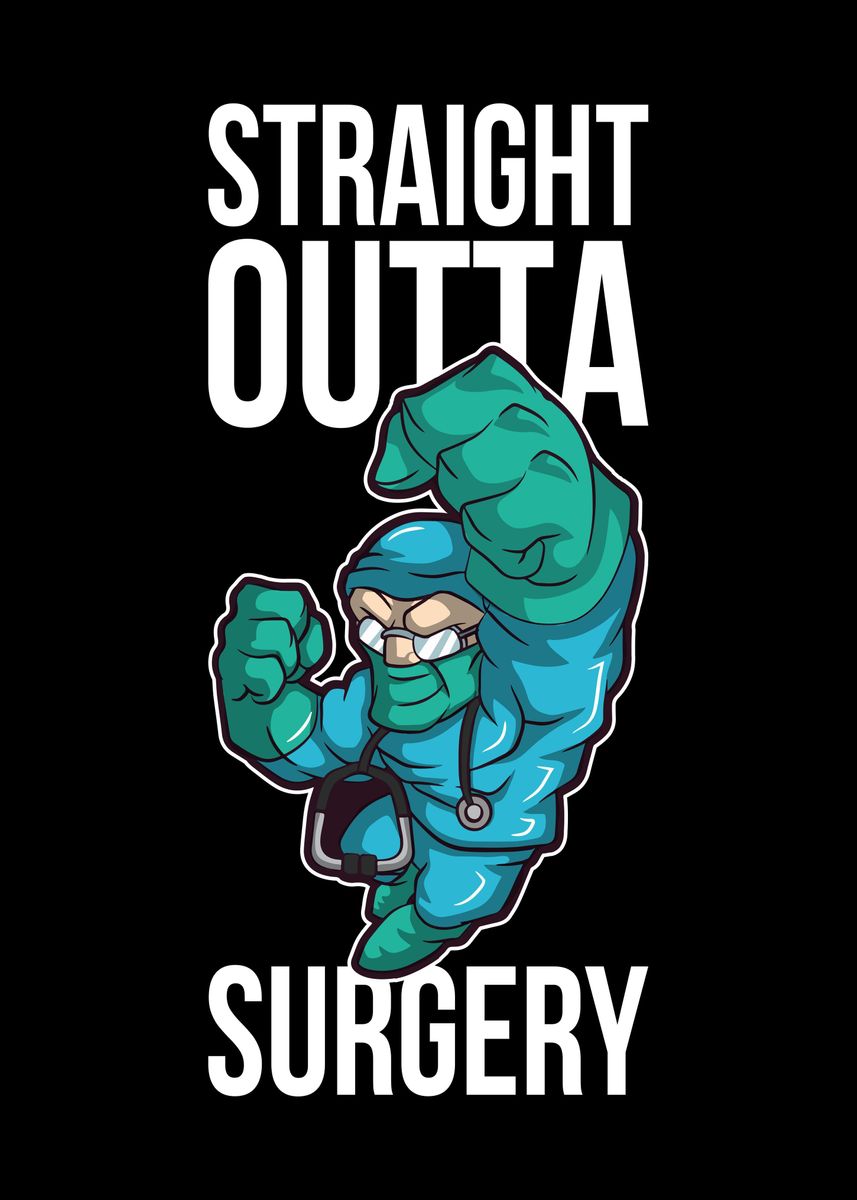 'Straight Outta Surgery' Poster, picture, metal print, paint by ...