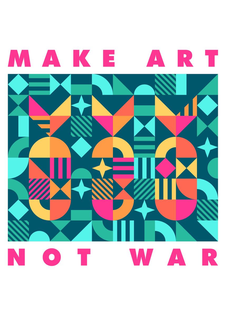 'Make art not war' Poster, picture, metal print, paint by sachpica ...