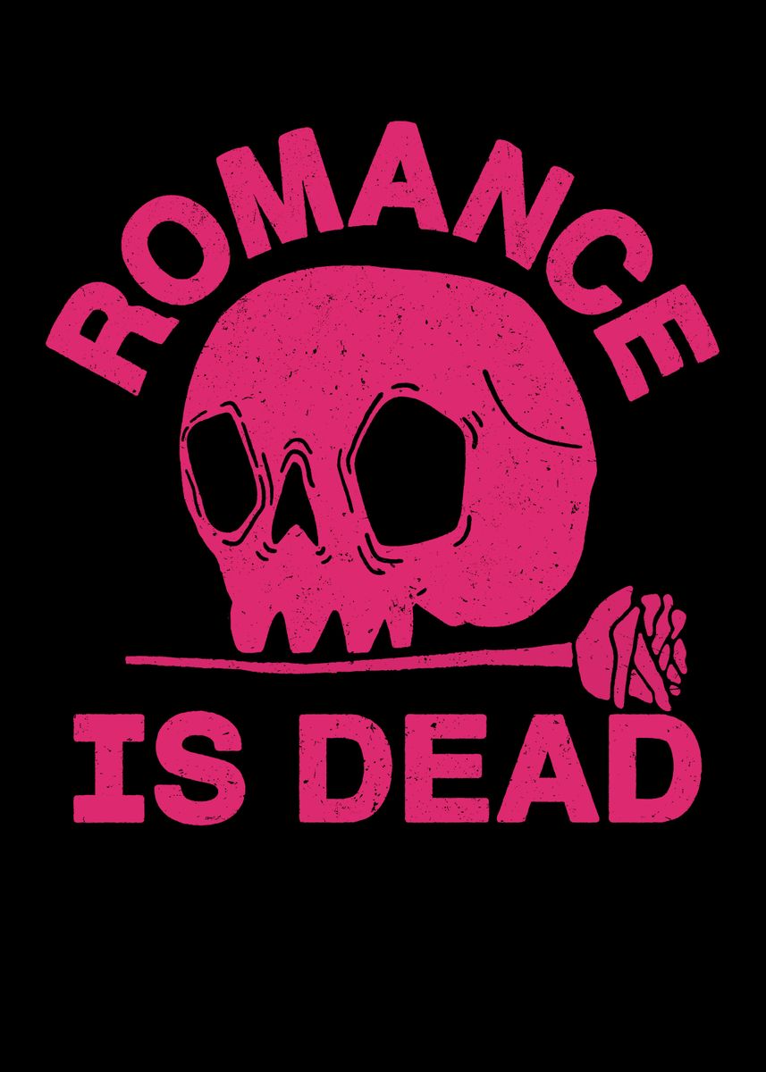 'Romance is Dead' Poster, picture, metal print, paint by Fanfreak ...