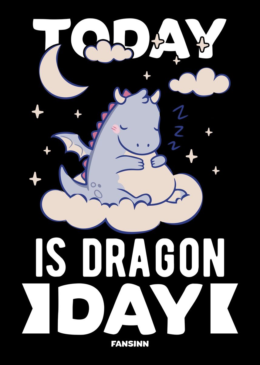 'Today Is Dragon Day' Poster, picture, metal print, paint by fansinn ...