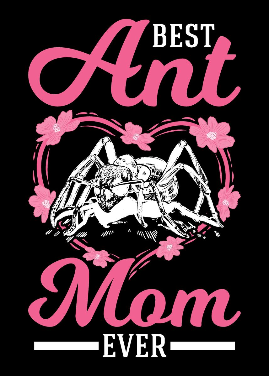 'Best Ant Mom Ever Ants Far' Poster, picture, metal print, paint by ...