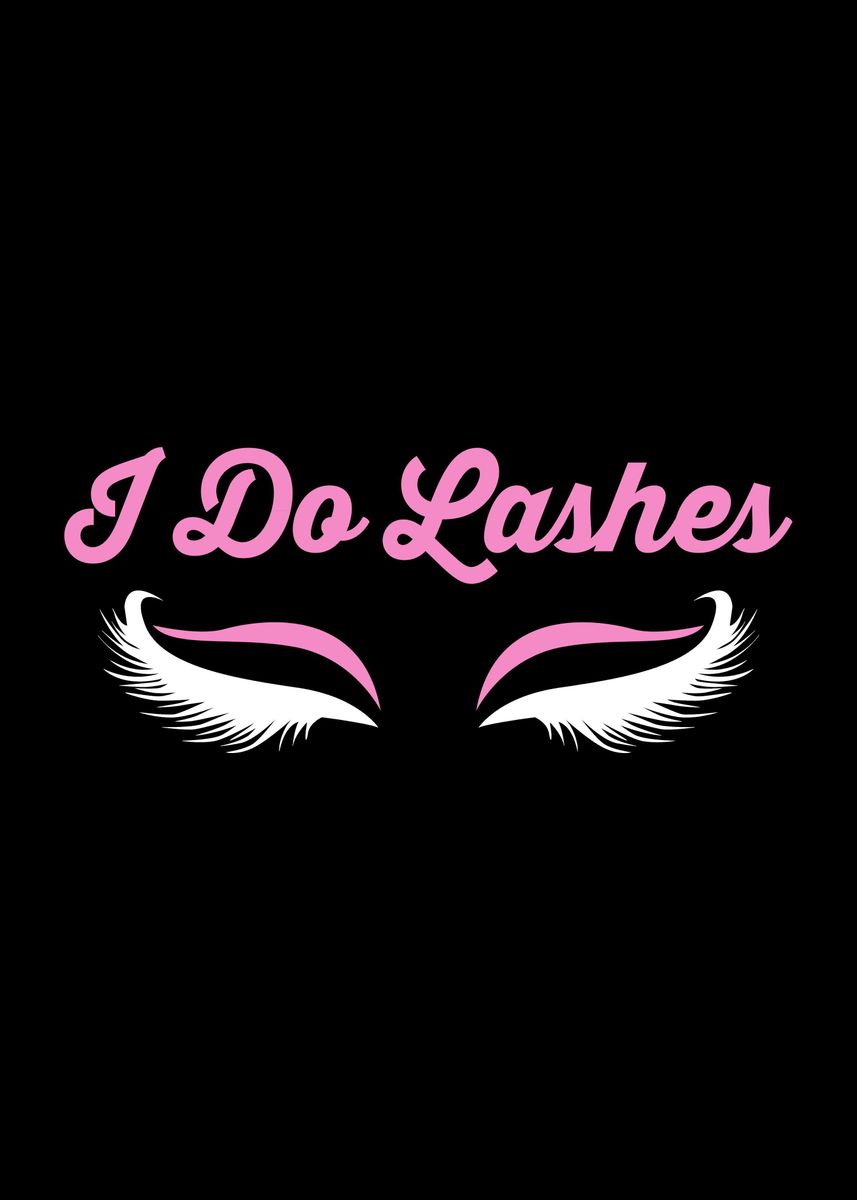 'I Do Lashes Salon' Poster, picture, metal print, paint by FunnyGifts ...