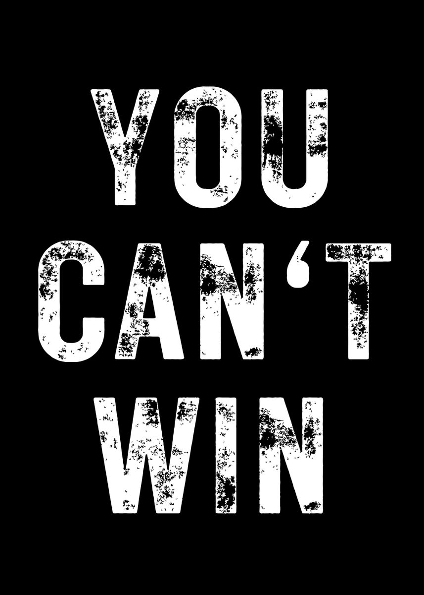 'You Cant Win' Poster, picture, metal print, paint by Simon Clement ...