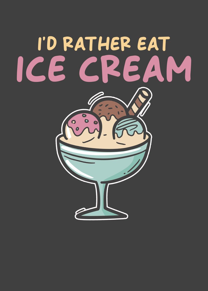 'Ice Cream' Poster, picture, metal print, paint by schmugo | Displate