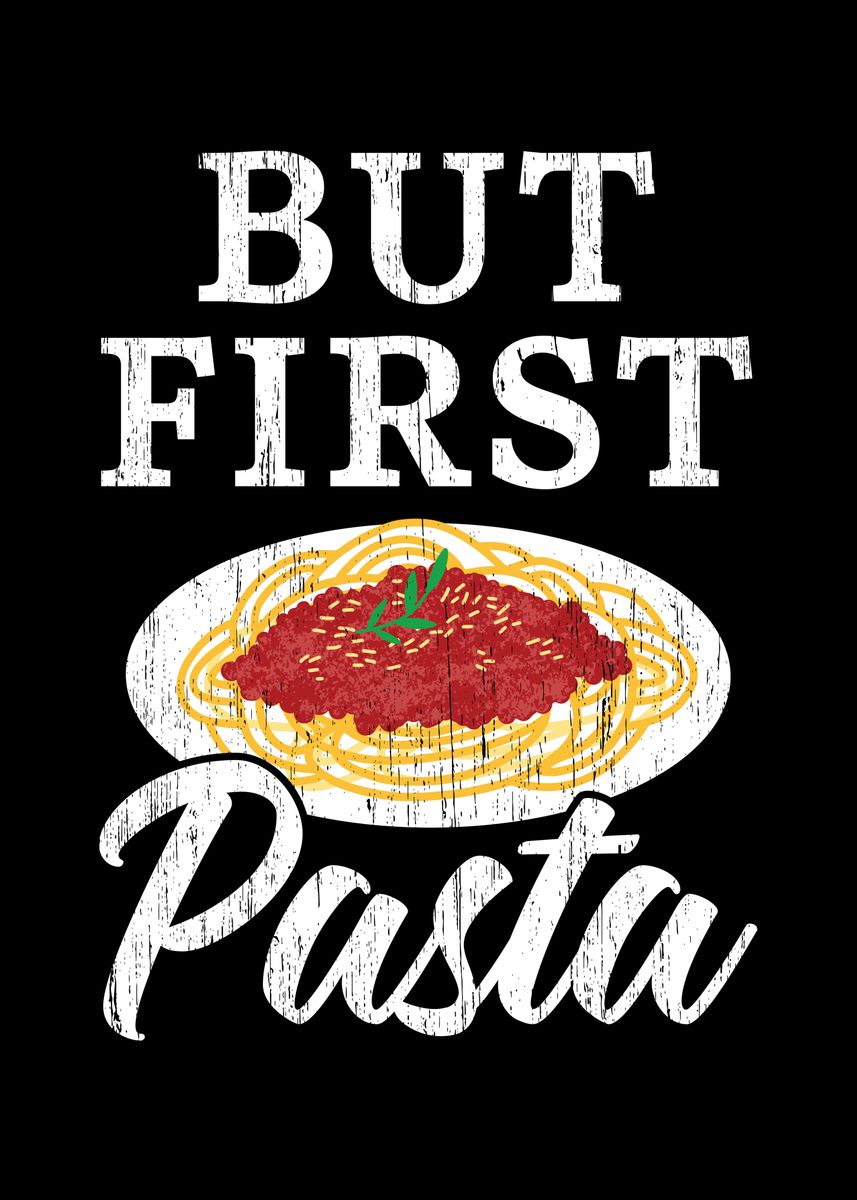 'But First Pasta ' Poster, picture, metal print, paint by NAO | Displate