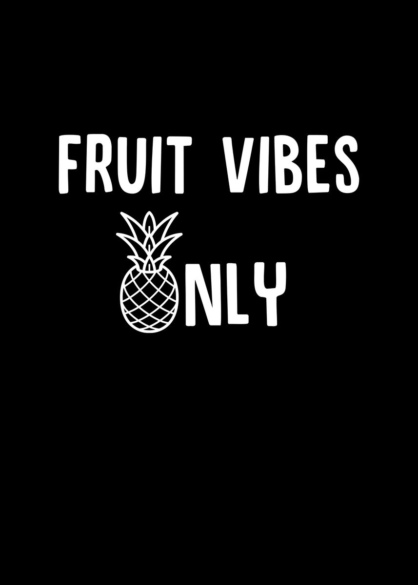 'Fruit Vibes Only' Poster by Francois Ringuette | Displate