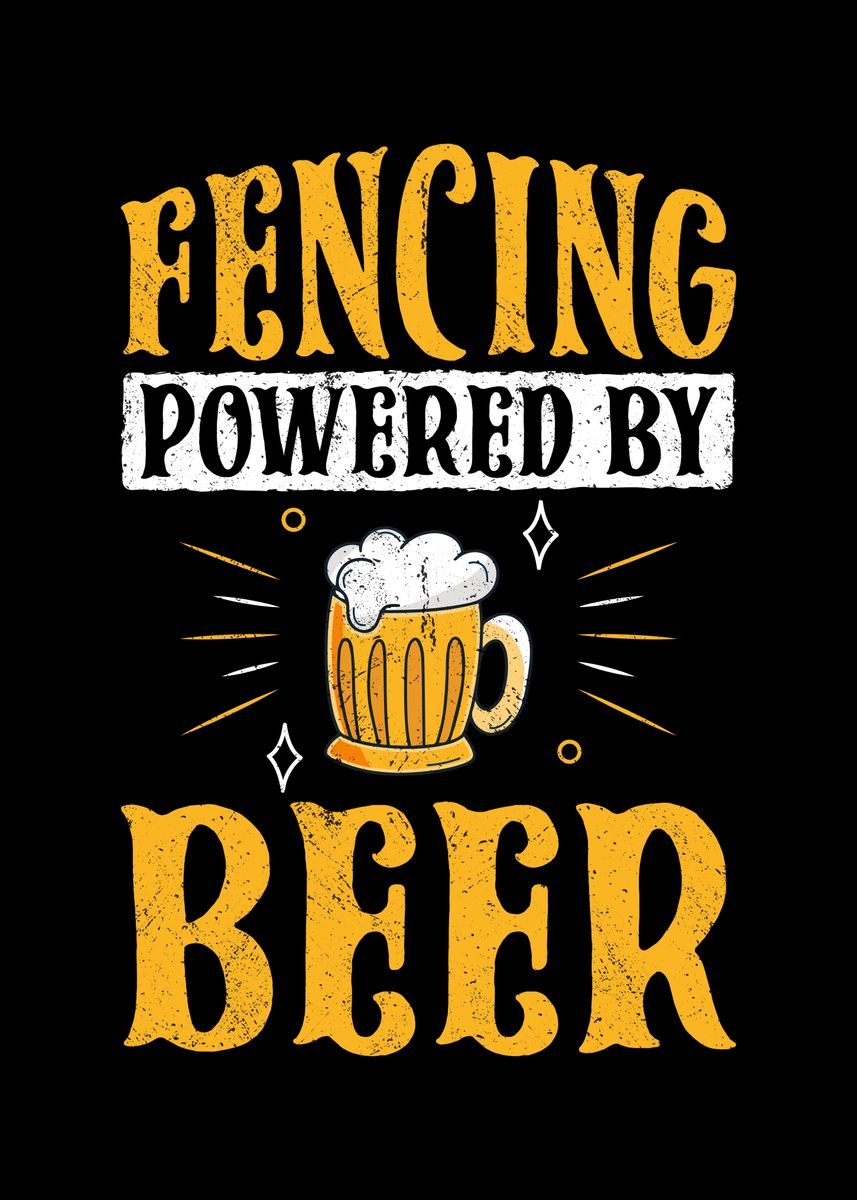 'Fencing Powered By Beer' Poster, picture, metal print, paint by Lukes ...