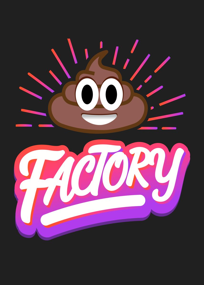 'Poop Factory ' Poster, picture, metal print, paint by Mooon | Displate