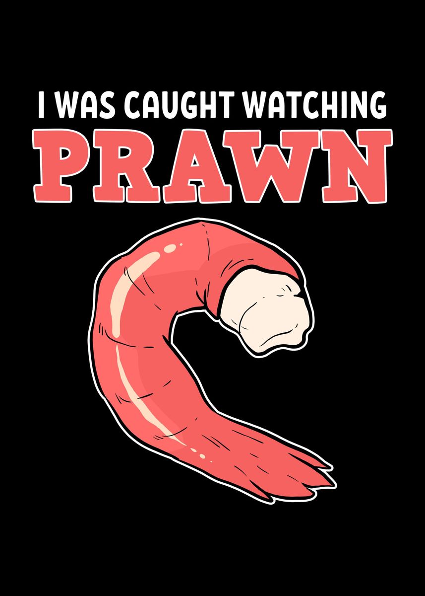 'Funny Prawn' Poster, picture, metal print, paint by FunnyGifts | Displate