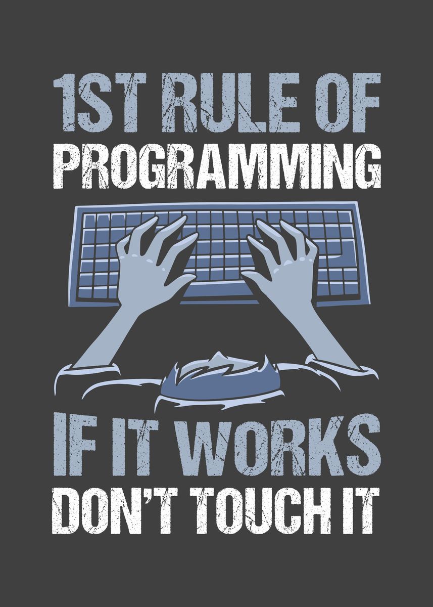 'Programming If it Works' Poster, picture, metal print, paint by Phil ...