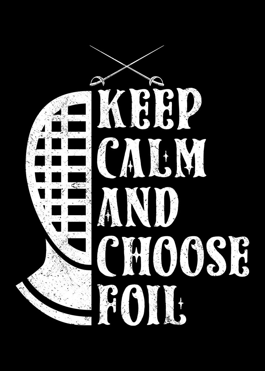 'Keep Calm And Choose Foil' Poster, picture, metal print, paint by ...