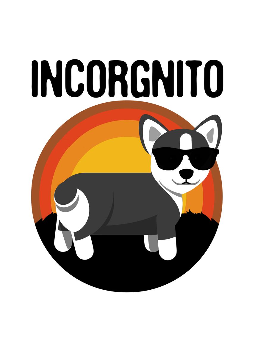 'Incorgnito Welsh Corgi Dog' Poster, picture, metal print, paint by ...