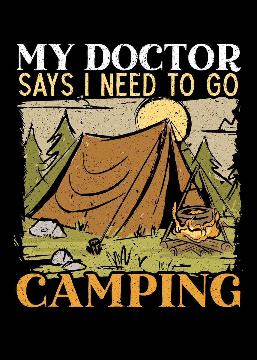 'I Need To Go Camping' Poster, picture, metal print, paint by NAO ...