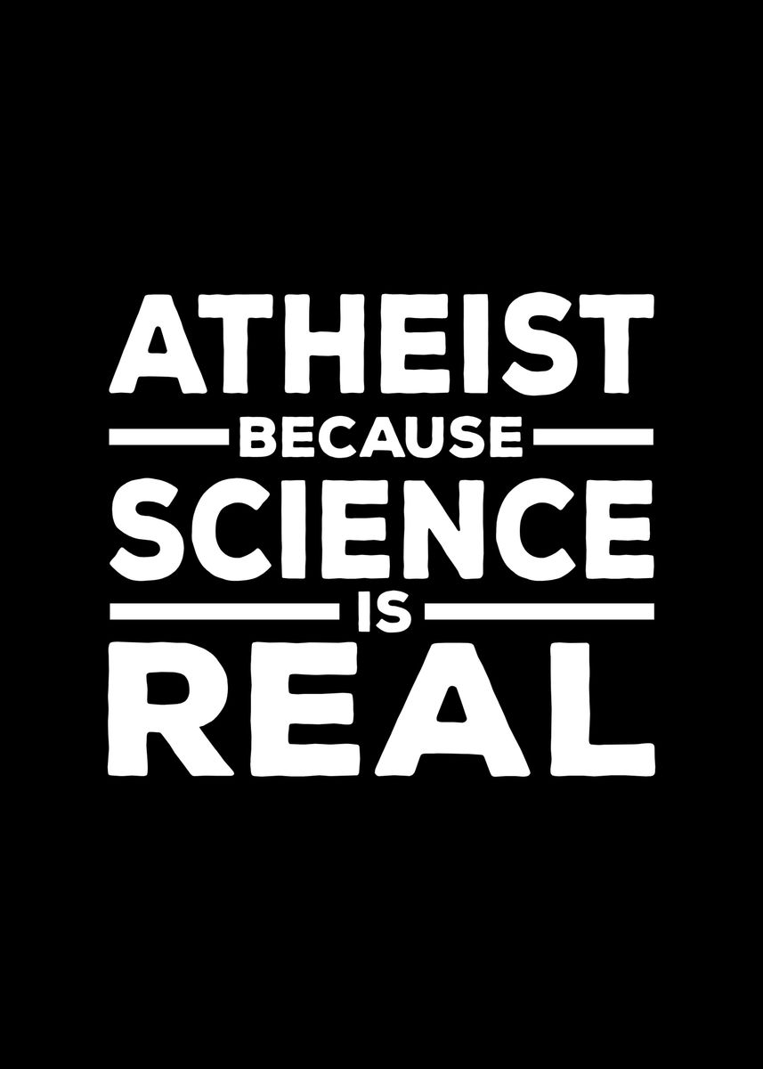 'Atheism Sayings Gift Ideas' Poster, picture, metal print, paint by TW ...