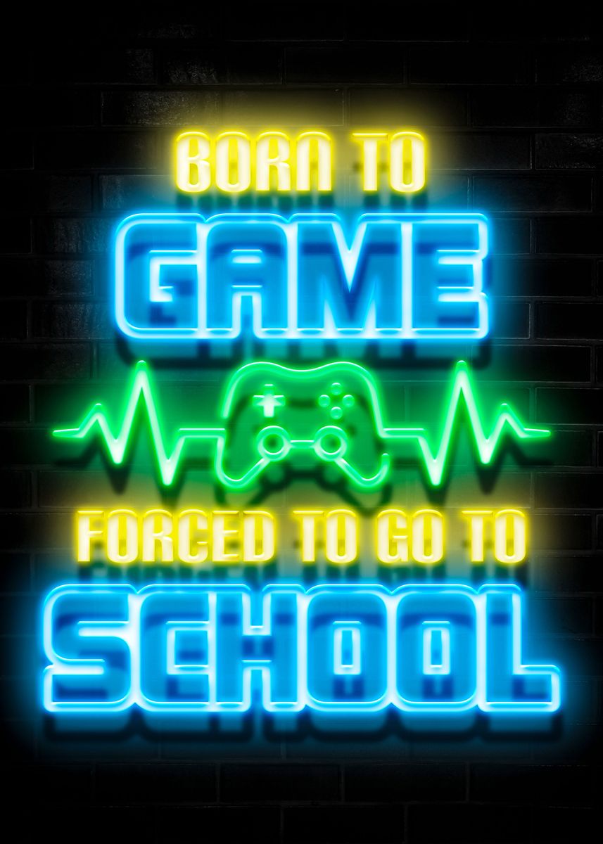 'Born to Game' Poster, picture, metal print, paint by Reflection Quotes ...