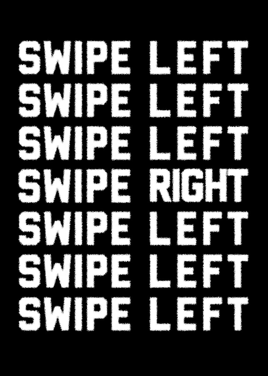 'Swipe Left Right Funny ' Poster, picture, metal print, paint by Metal ...